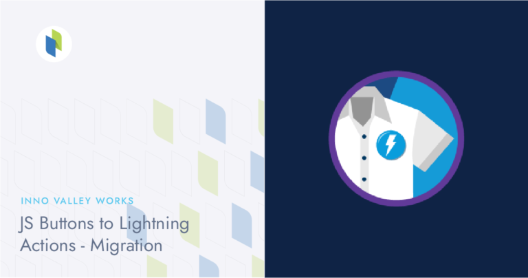 Js Buttons To Lightning Actions Migration Inno Valley Works