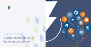 Custom Button to Call a Lightning Component