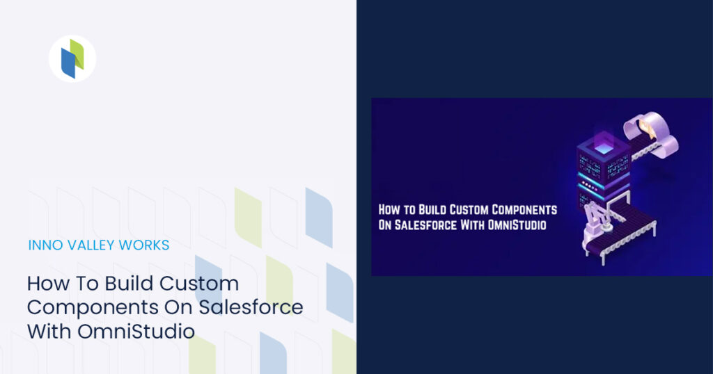 Build Custom Components On Salesforce | OmniStudio