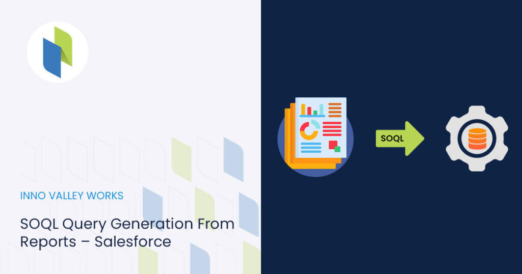 Soql Query Generation From Reports Salesforce
