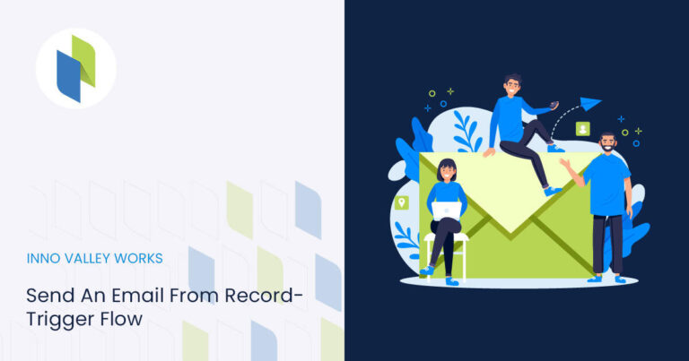 Send An Email From Record-Trigger in Salesforce Flow