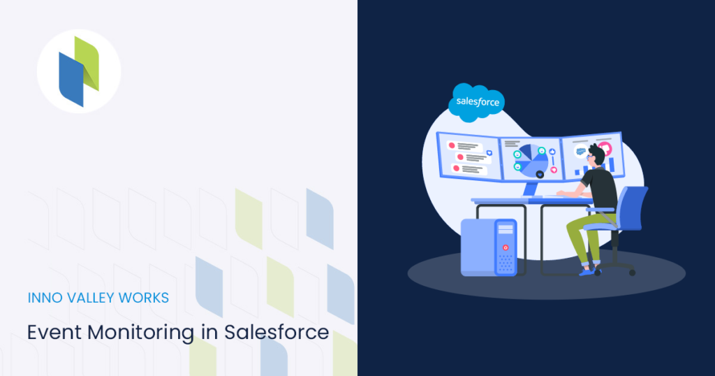 Event Monitoring In Salesforce Inno Valley Works
